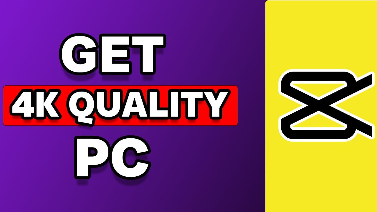 How To Get 4k Quality On Capcut PC (Easy) - YouTube