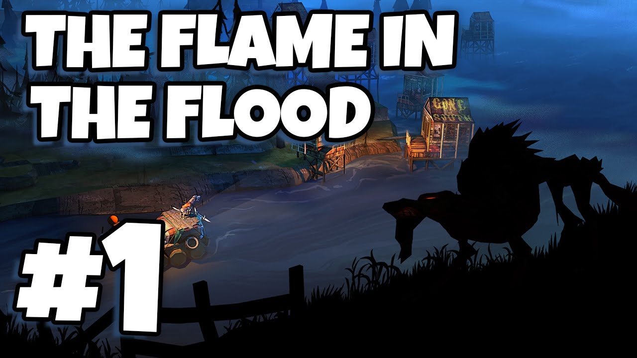 The Flame in the Flood #1 - Casting Off - YouTube
