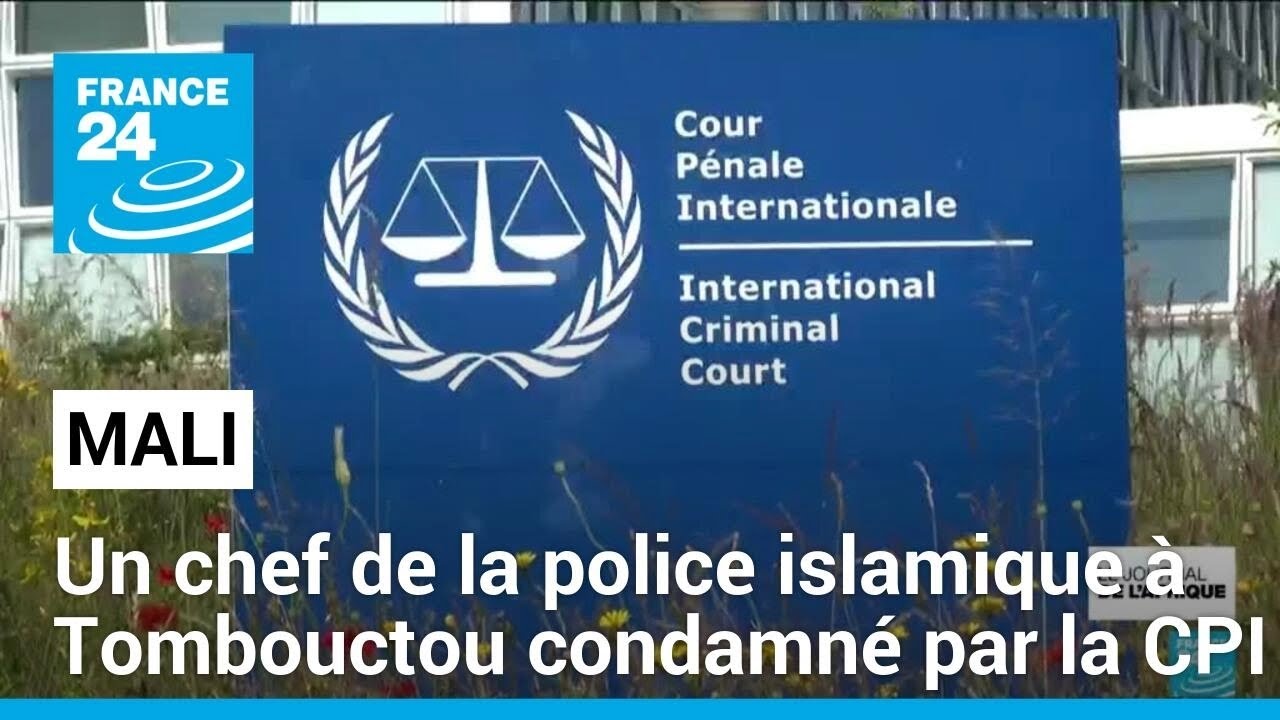 La CPI condamne un chef de police islamique jihadiste pour crimes de ...