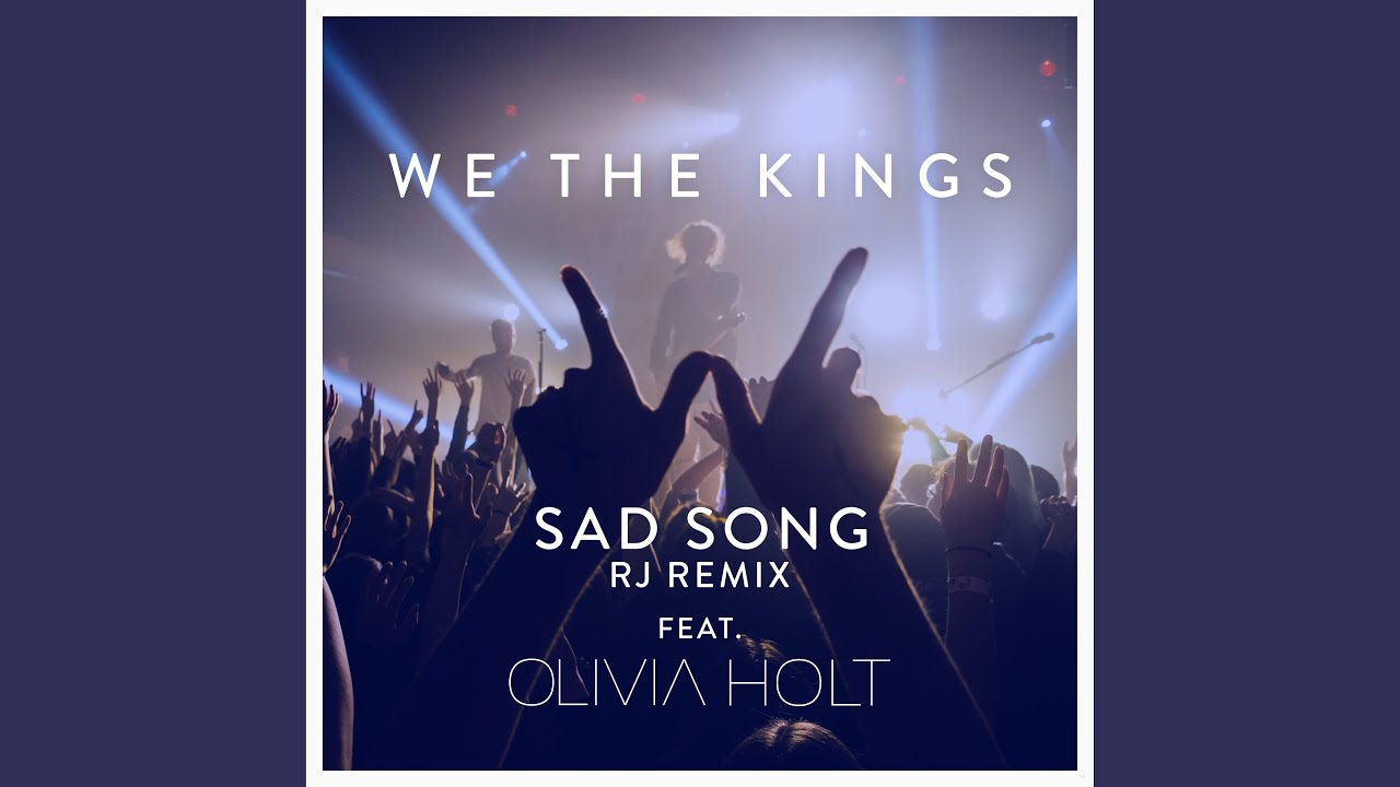 Sad Song (feat. Olivia Holt) (RJ Remix) - YouTube