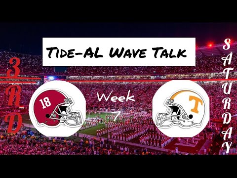 Tide-AL Wave Talk THIRD SATURDAY 2024- Alabama @ Tennessee PREVIEW ...
