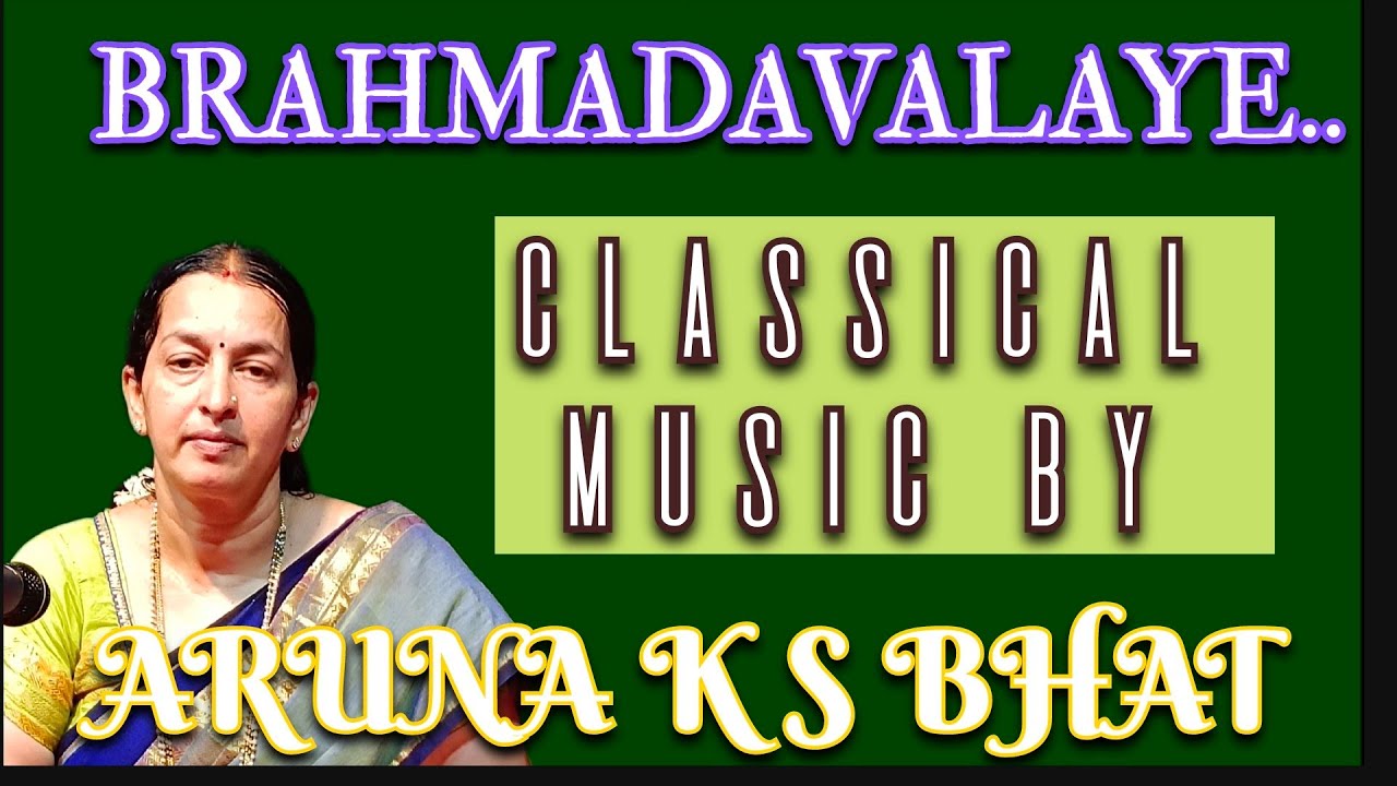 BRAHMANDAVALAYE, CLASSICAL MUSIC BY ARUNA K S BHAT #clasicalmusic # ...