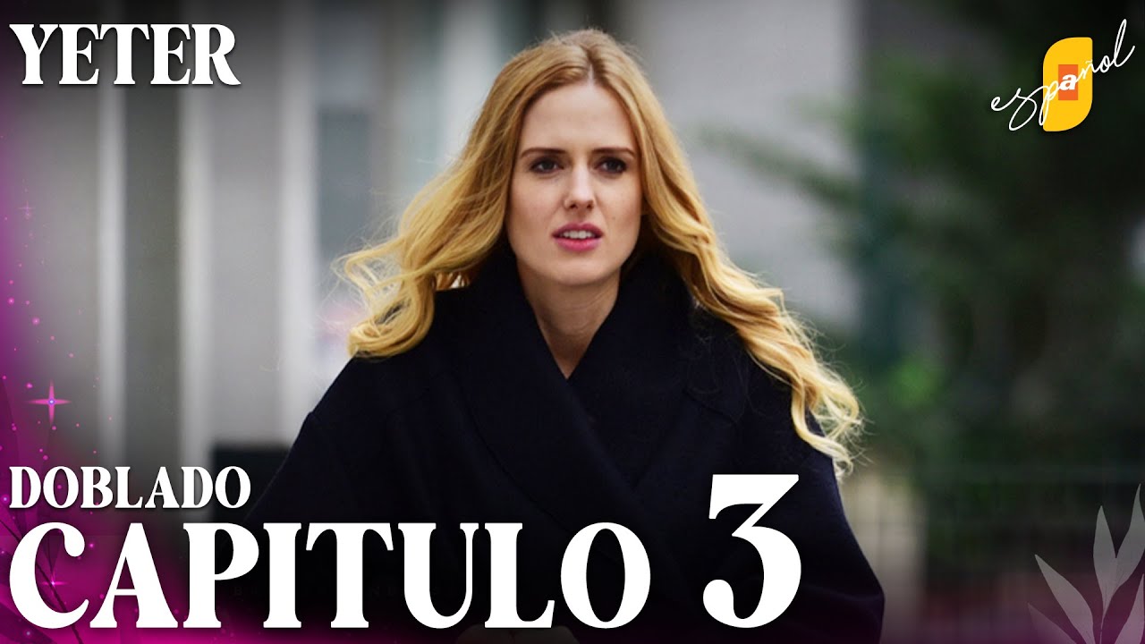 Yeter Capítulo 3 - YouTube