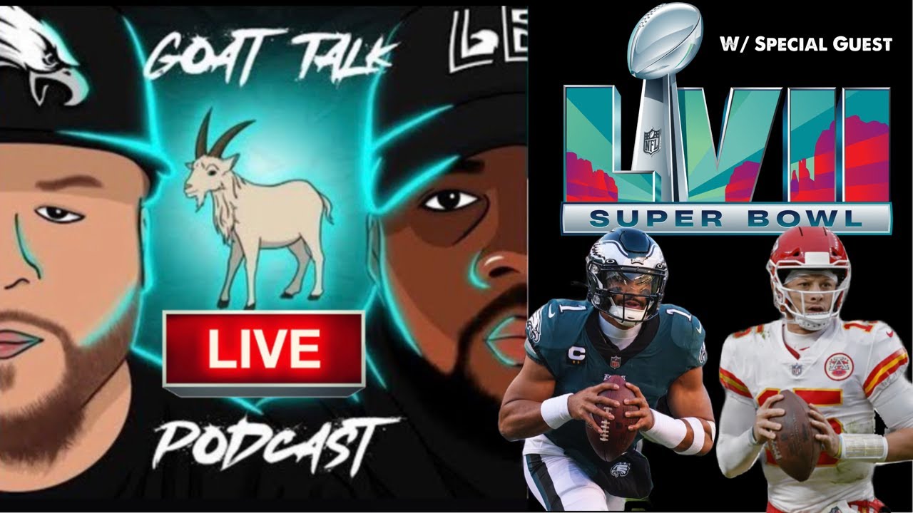 SUPER BOWL 57: Eagles Vs Chiefs Goat Talk LIVE!! - YouTube