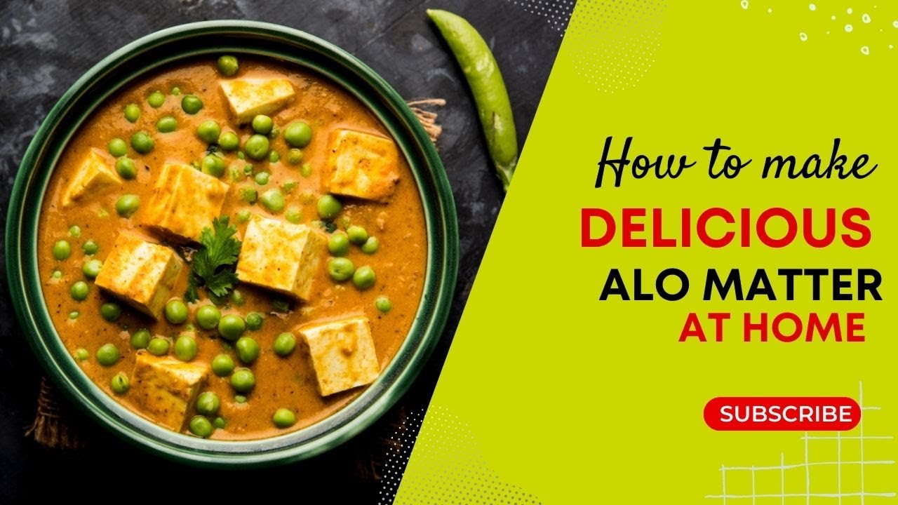 Delicious Alo Matter Recipe A Flavorful Twist on a Classic Dish - YouTube