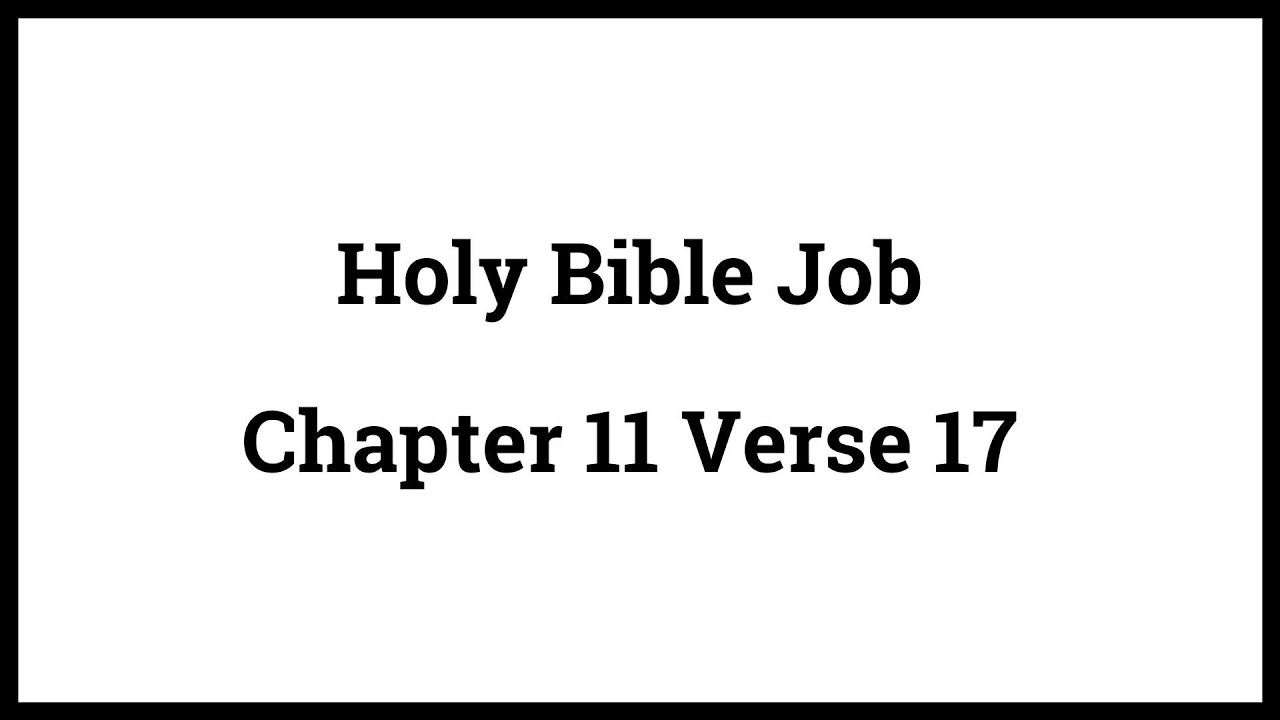 Holy Bible Job 11:17 - YouTube
