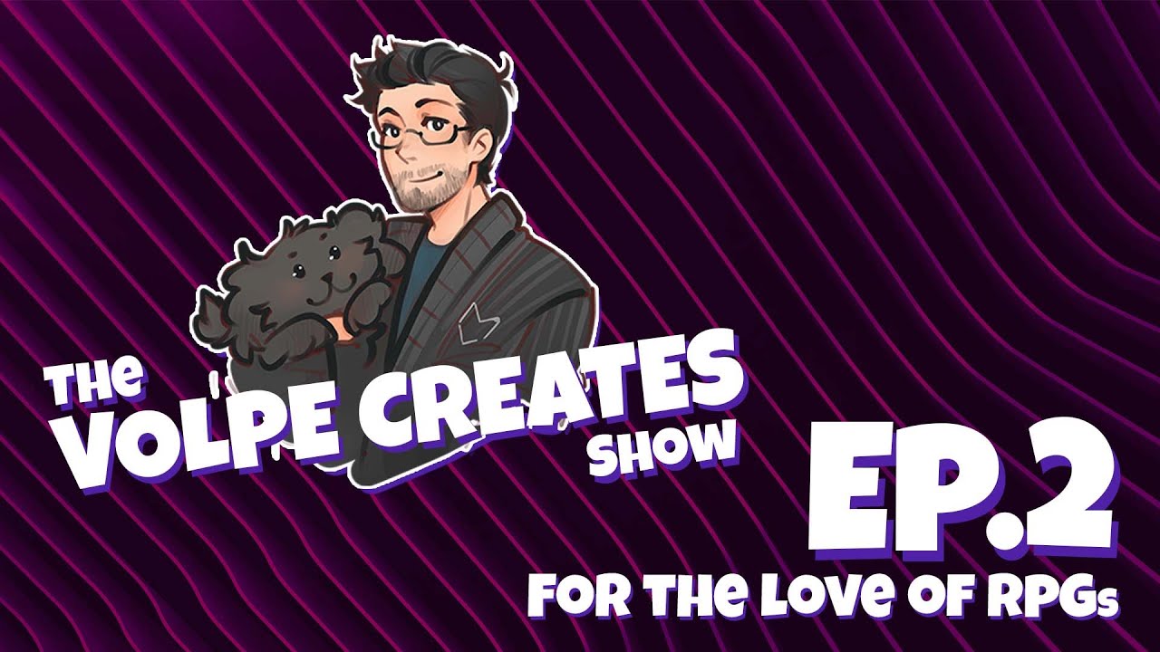 For The Love of RPGs w/George Ziets | The Volpe Creates Show (Ep.2 ...