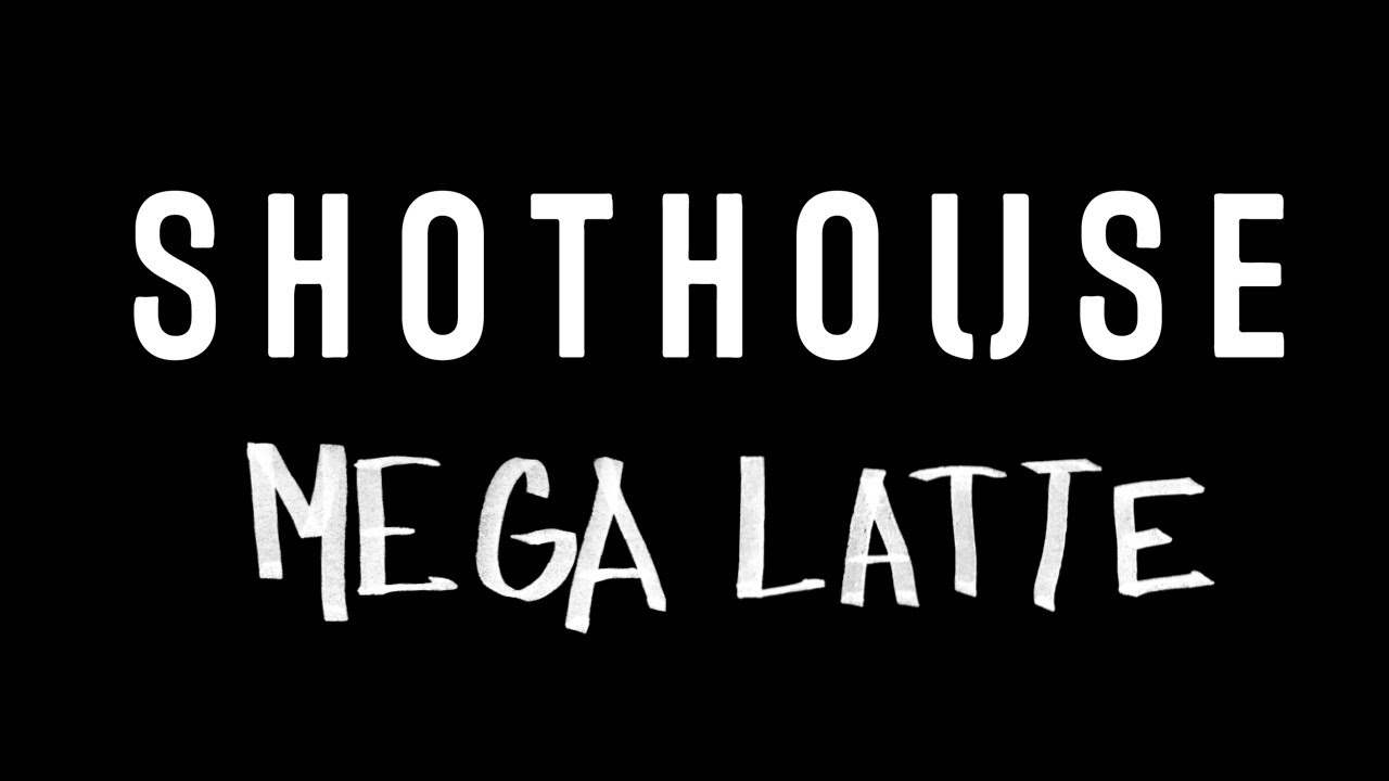 Mega latte [v Shothouse] - YouTube