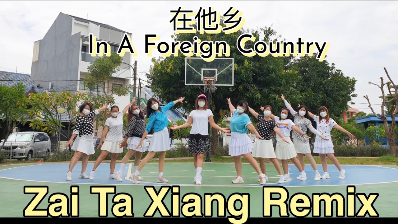 ZAI TA XIANG REMIX 在他乡 （In A Foreign Country） - LINEDANCE - YouTube