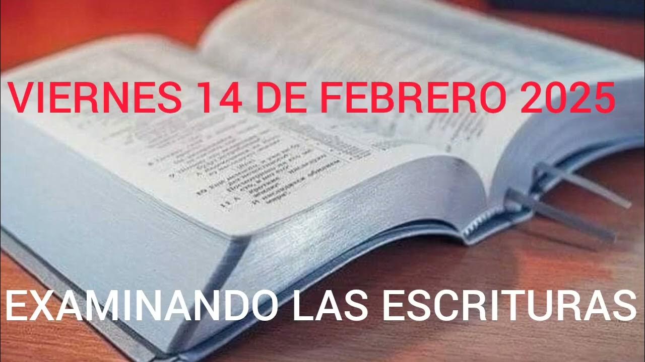EXAMINANDO LAS ESCRITURAS VIERNES 14 DE FEBRERO 2025 / TEXTO DIARIO ...