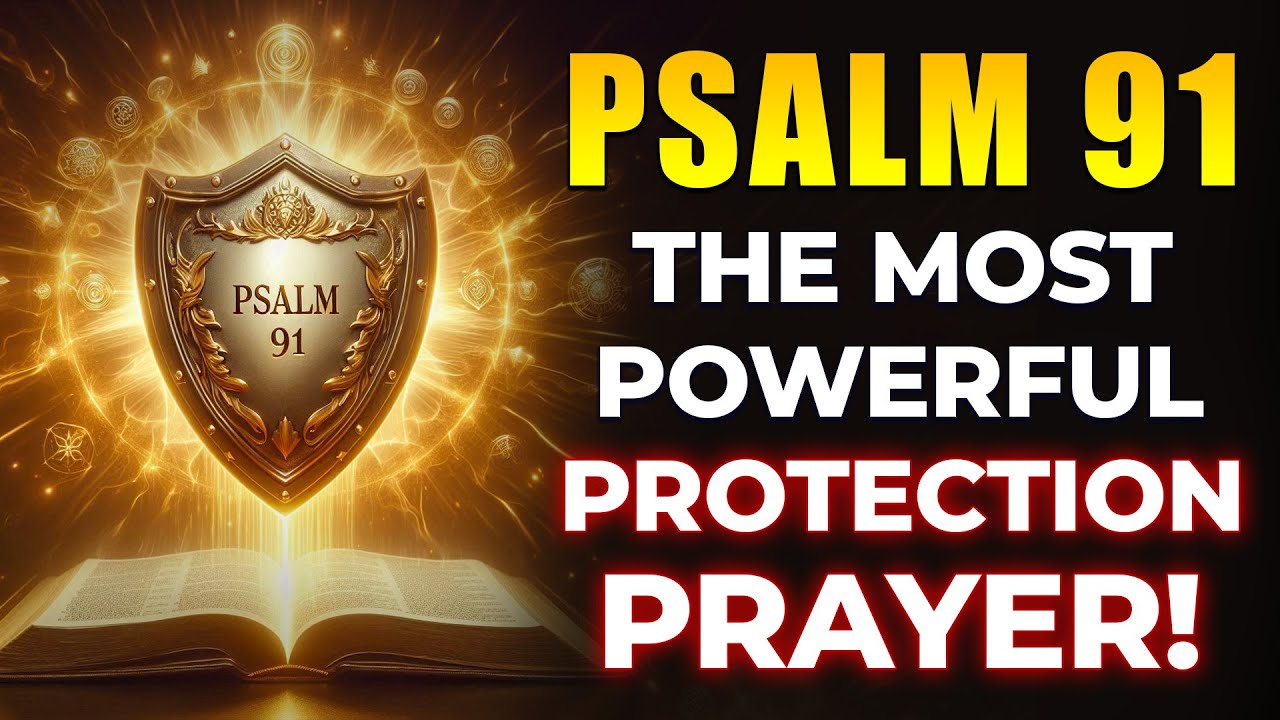 🔥 PSALM 91 - 7 TIMES TO BREAK SPIRITUAL BONDS AND ACTIVATE DIVINE ...