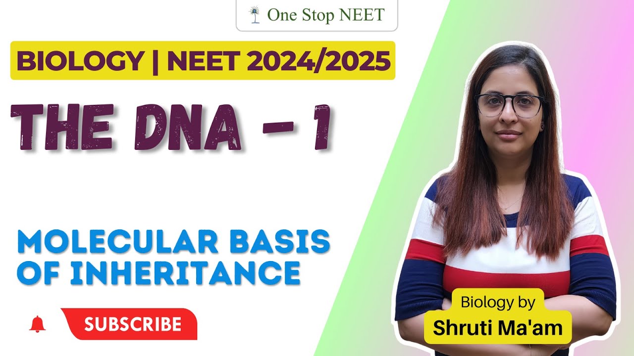 The DNA - 1 | Molecular Basis of Inheritance | NEET 2024 | NEET 2025 ...