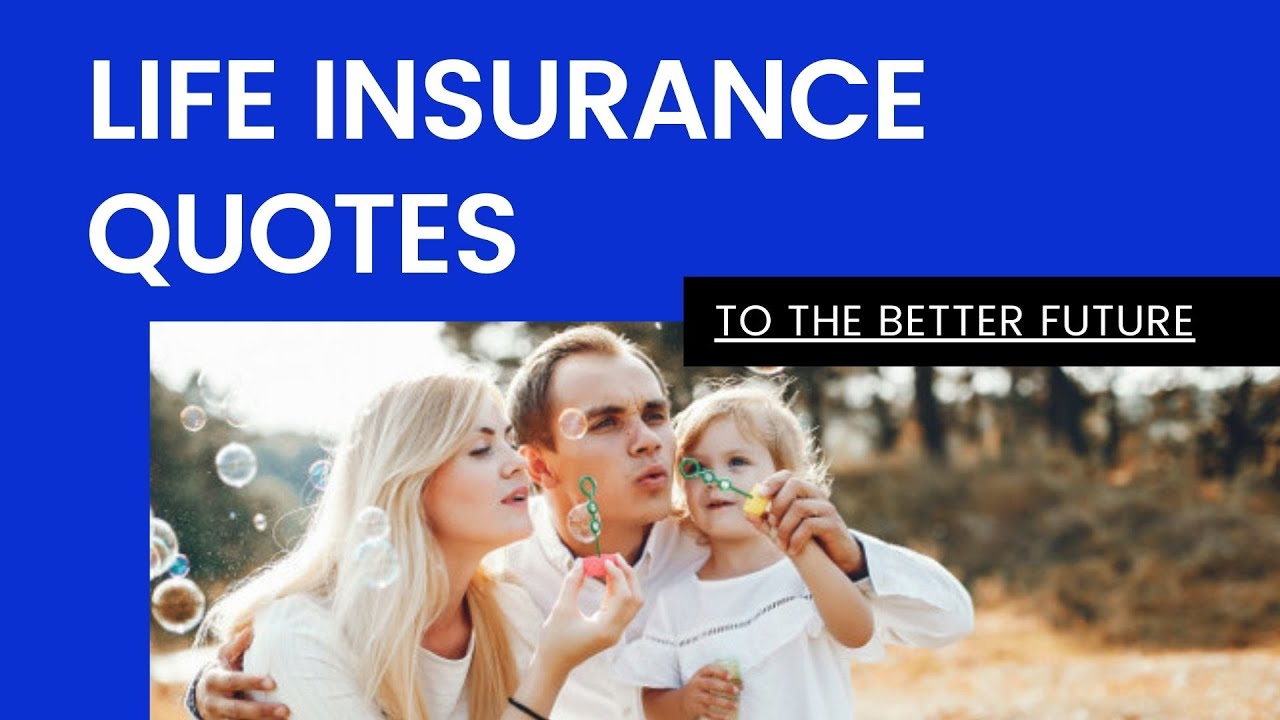 LIFE INSURANCE QUOTES FOR YOUR BETTER FUTURE - YouTube