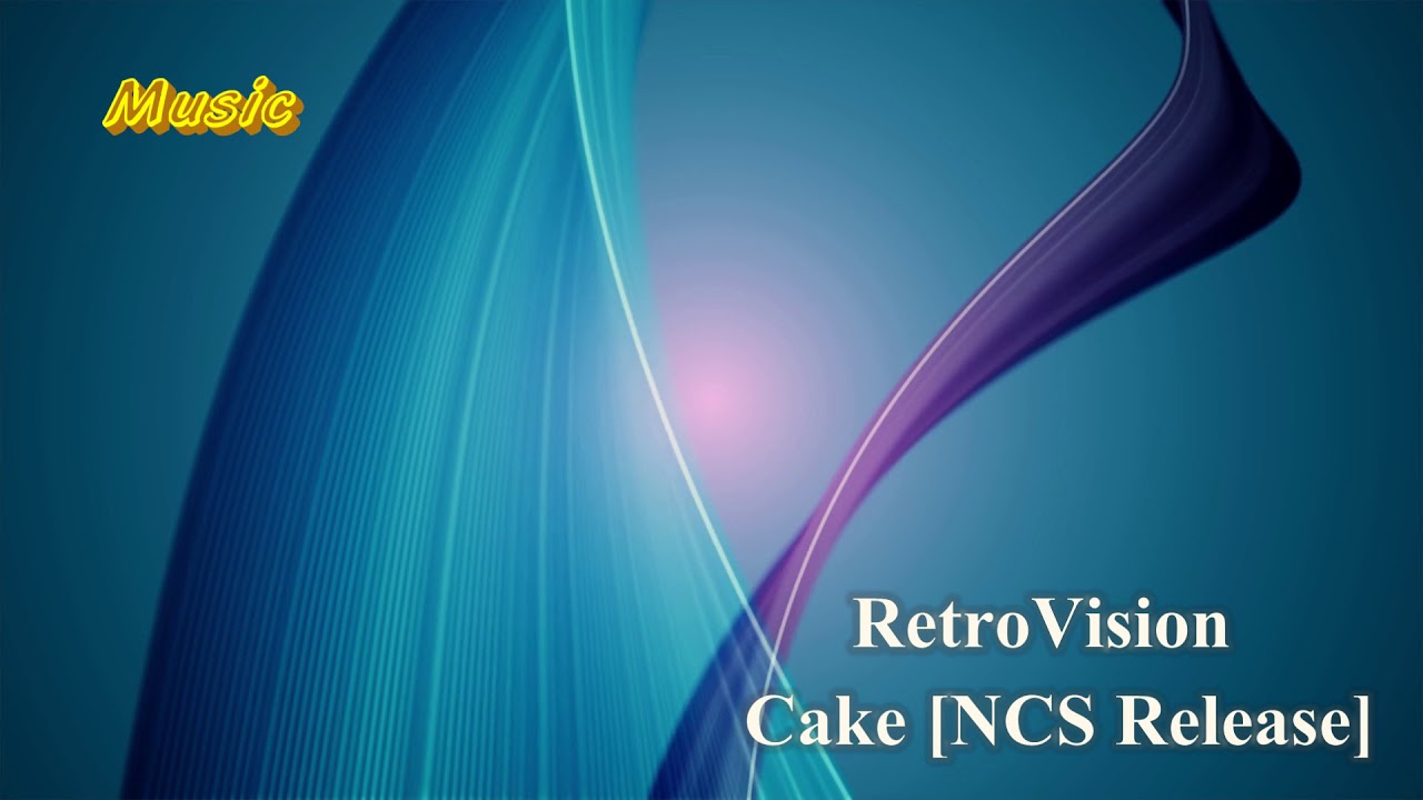 RetroVision Cake NCS Release - YouTube