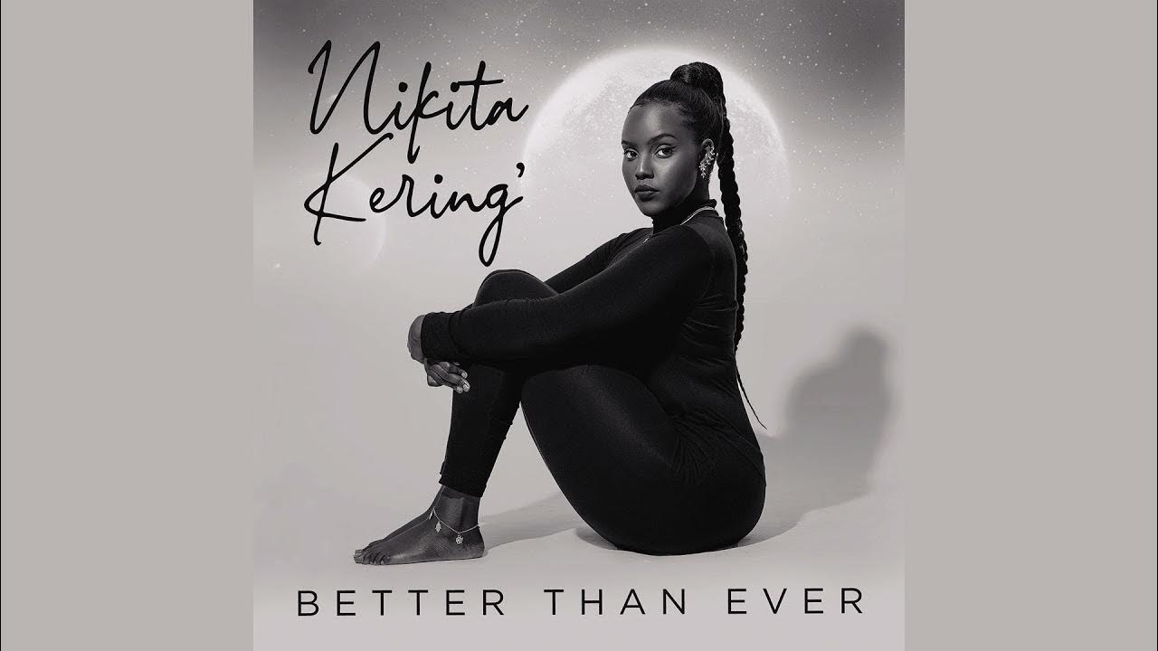 Nikita Kering' - Better Than Ever (Official Audio) - YouTube