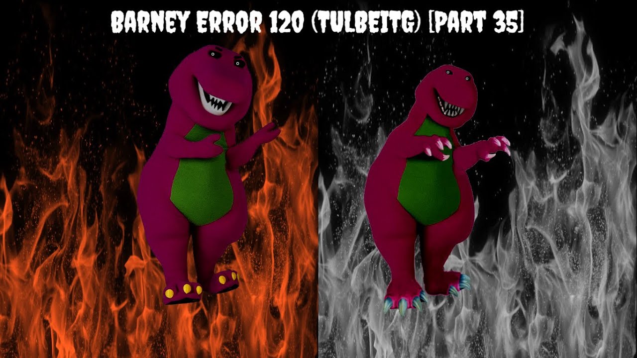 Barney Error 120 (TULBEITG) [Part 35] - YouTube