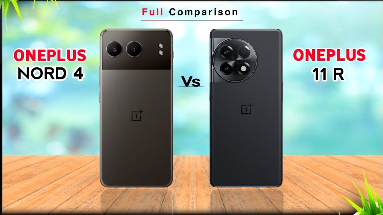Oneplus Nord 4 Vs Oneplus 11R ⚡ Full Comparison in Details | Which one ...