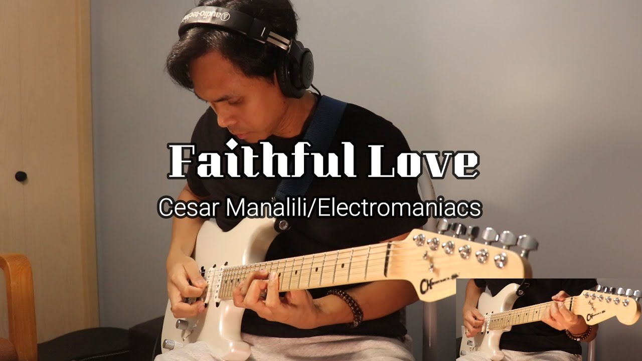 Faithful Love - Cesar Manalili/Electromaniacs (Guitar Cover) - YouTube