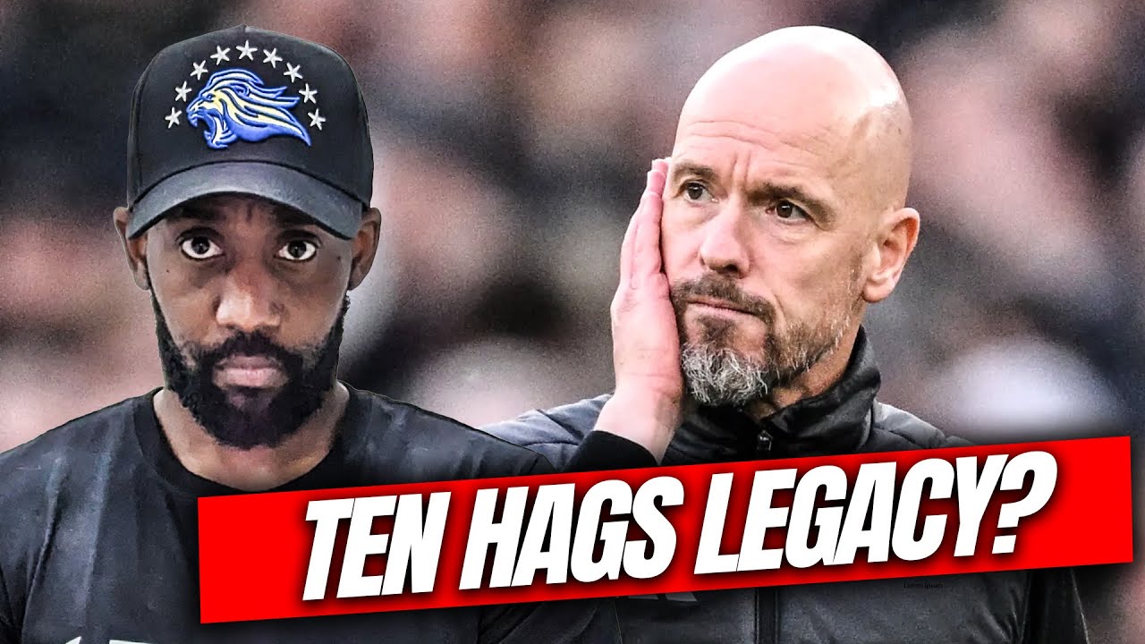 ARCHIVES! WHAT WILL BE TEN HAG'S LEGACY - YouTube