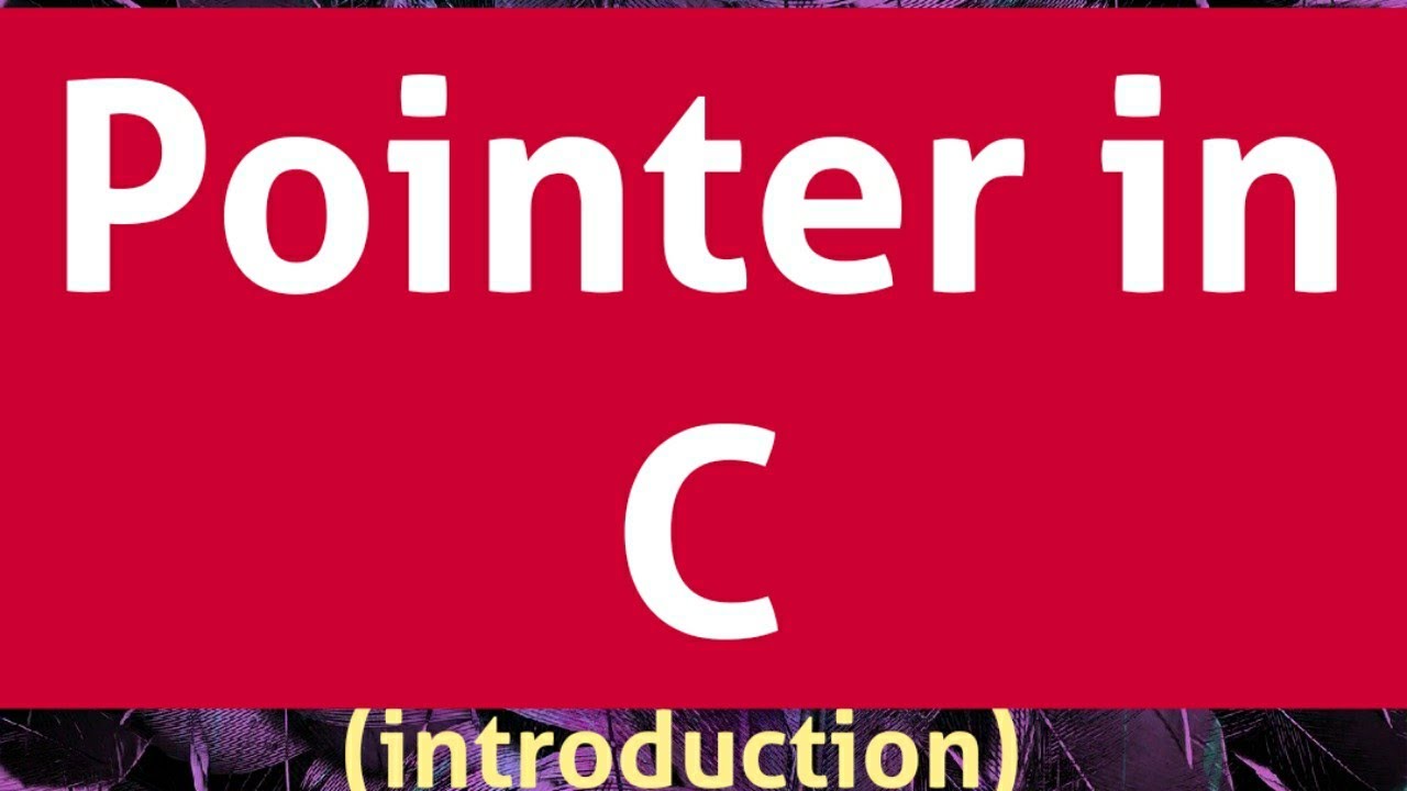 Pointer In C Introduction Youtube