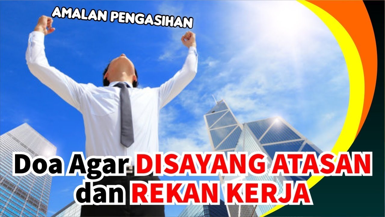 Doa agar disayang atasan, disayangi bos, disayangi suami dan semua ...