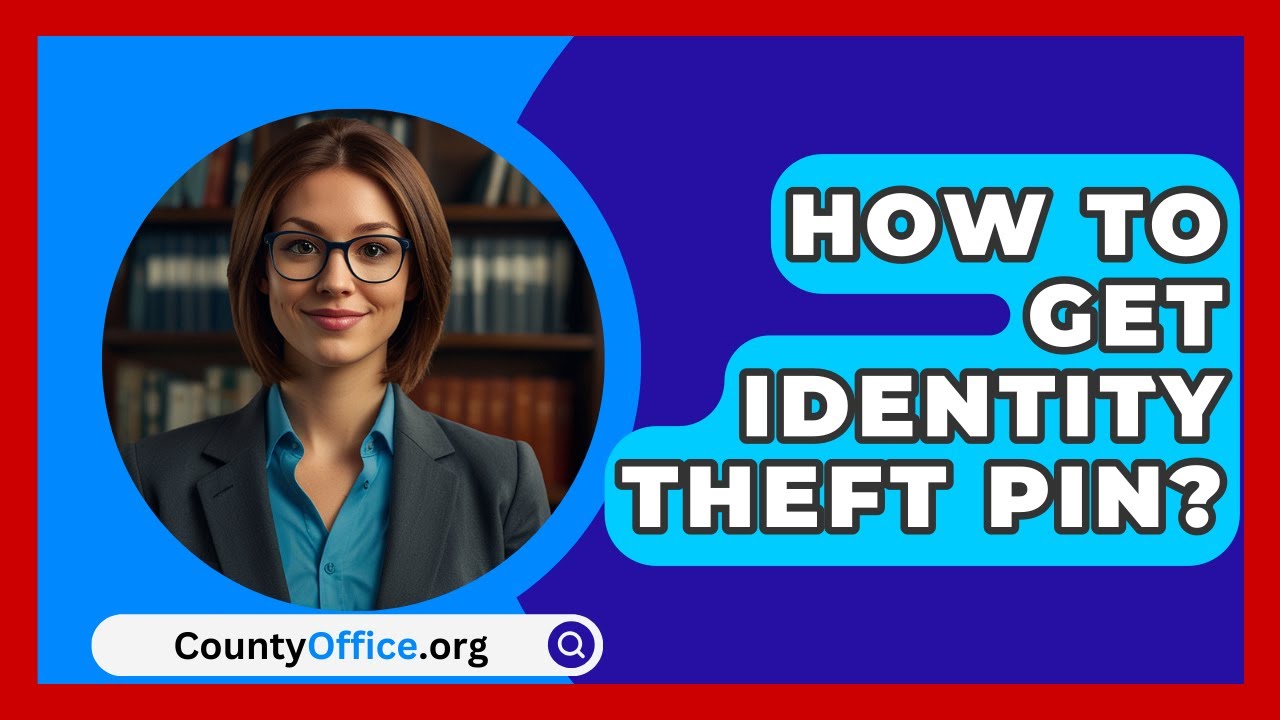 How To Get Identity Theft PIN? - CountyOffice.org - YouTube