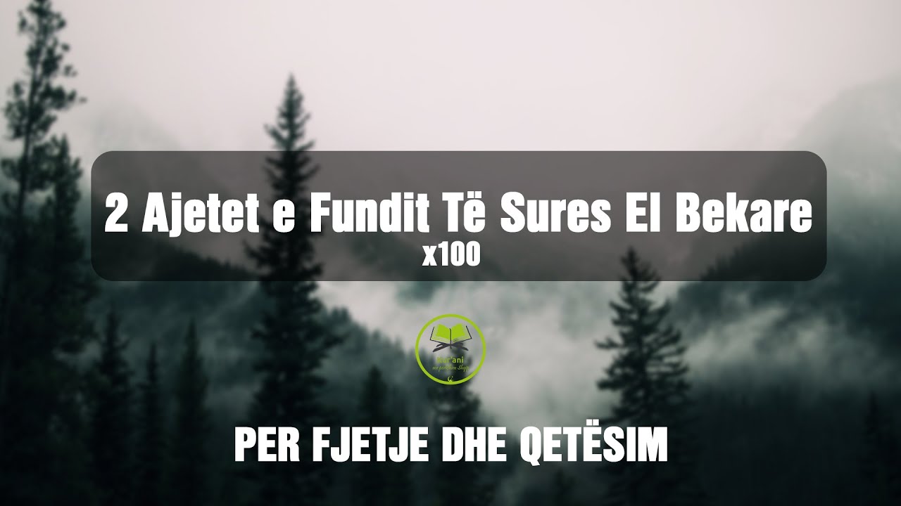 2 Ajetet e Fundit Te Sures El Bekare - PER FJETJE - YouTube