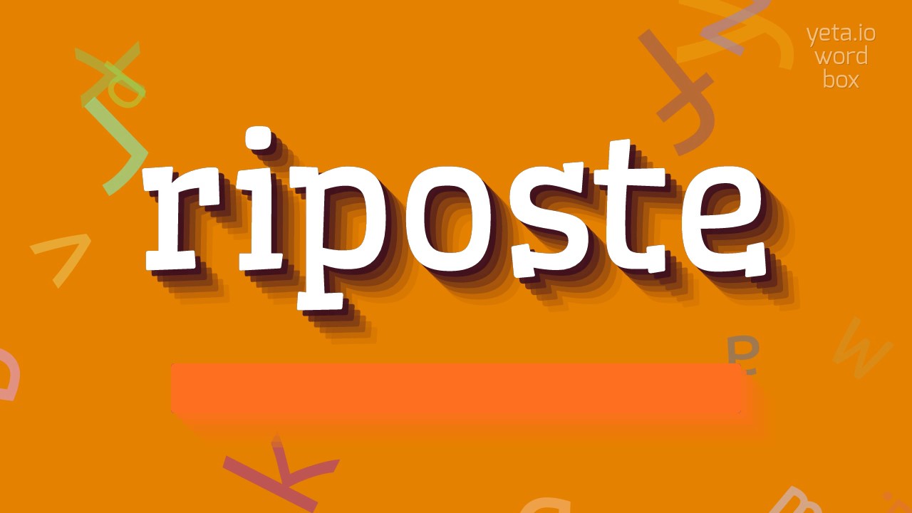 How to say "riposte"! (High Quality Voices) - YouTube