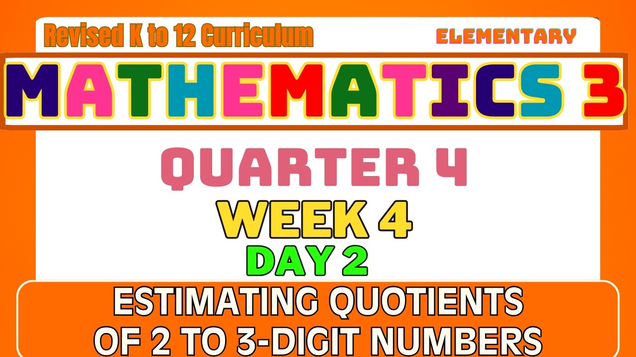 Math 3 Quarter 4 Week 4 Day 2 | Estimating Quotients of 2 to 3-Digit ...