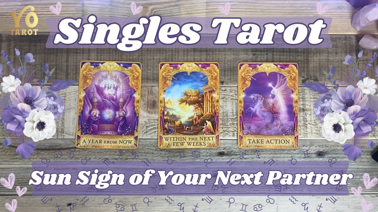 Singles Love Tarot - What Is Your Next Partners Sun Sign? #Tarot #Love ...