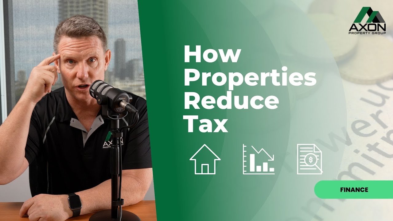 How Properties Reduce Tax - Axon Property Group - Finance Series - YouTube