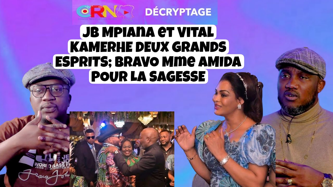 JB MPIANA & VITAL KAMERHE DEUX GRANDS ESPRITS ; FÉLICITATIONS Mme AMIDA ...
