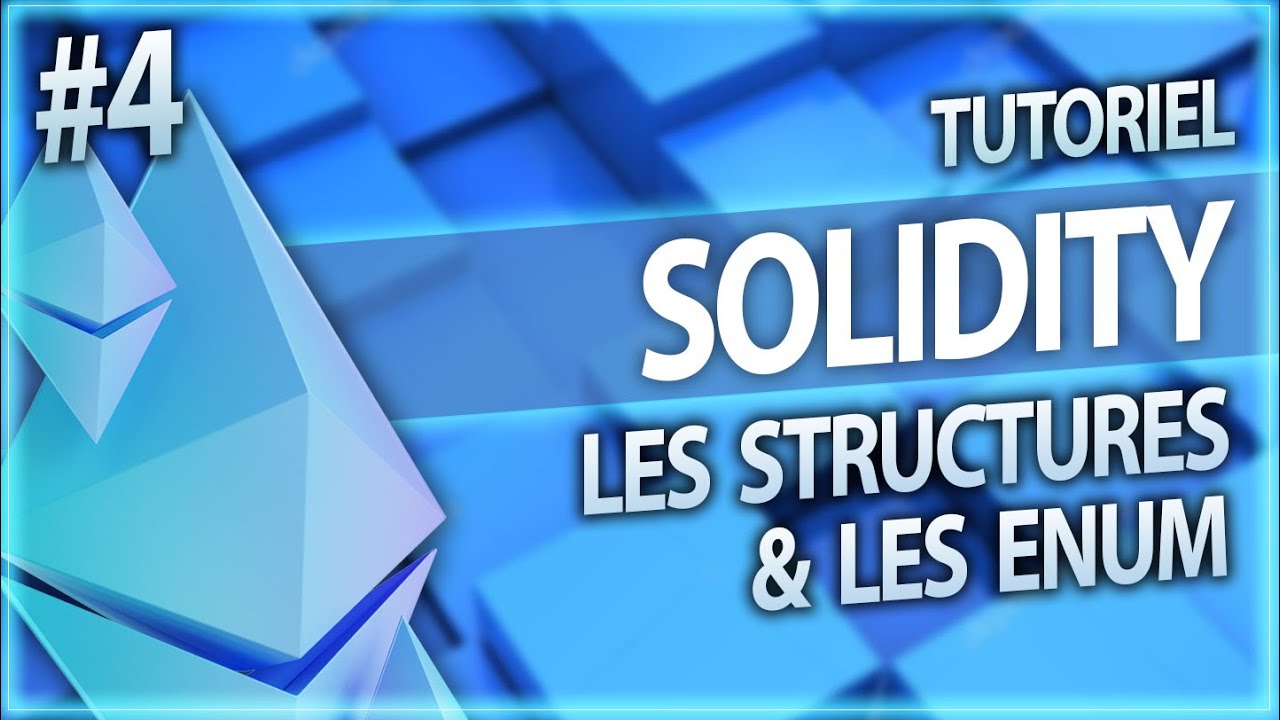 馃拵 Tutorial Solidity Les Struct Et Enum Des Smart Contracts 4 Pour Les Nuls 馃拵 Youtube