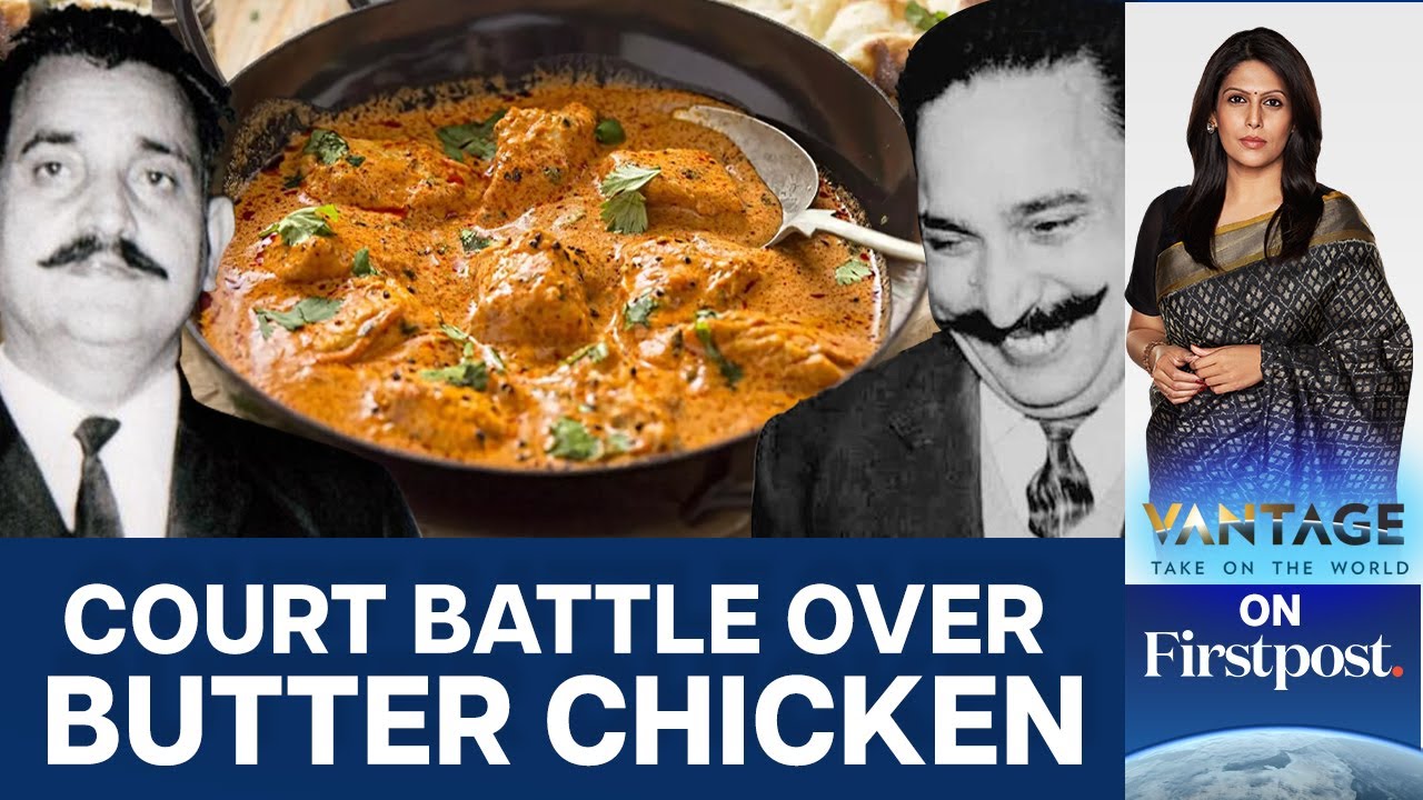 Legal Spat Over Who Invented Butter Chicken Reaches Delhi HC | Vantage ...