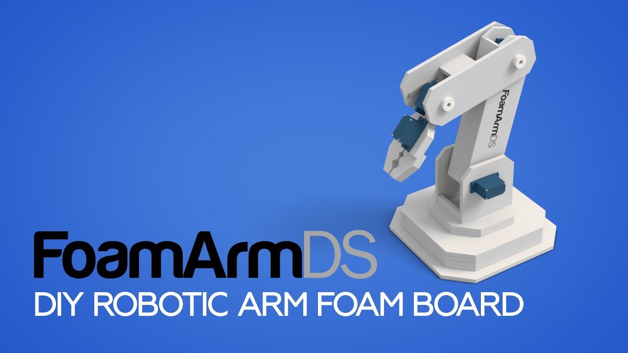 FoamArmDS - DIY ROBOTIC ARM FOAM BOARD PAPER COATED - YouTube