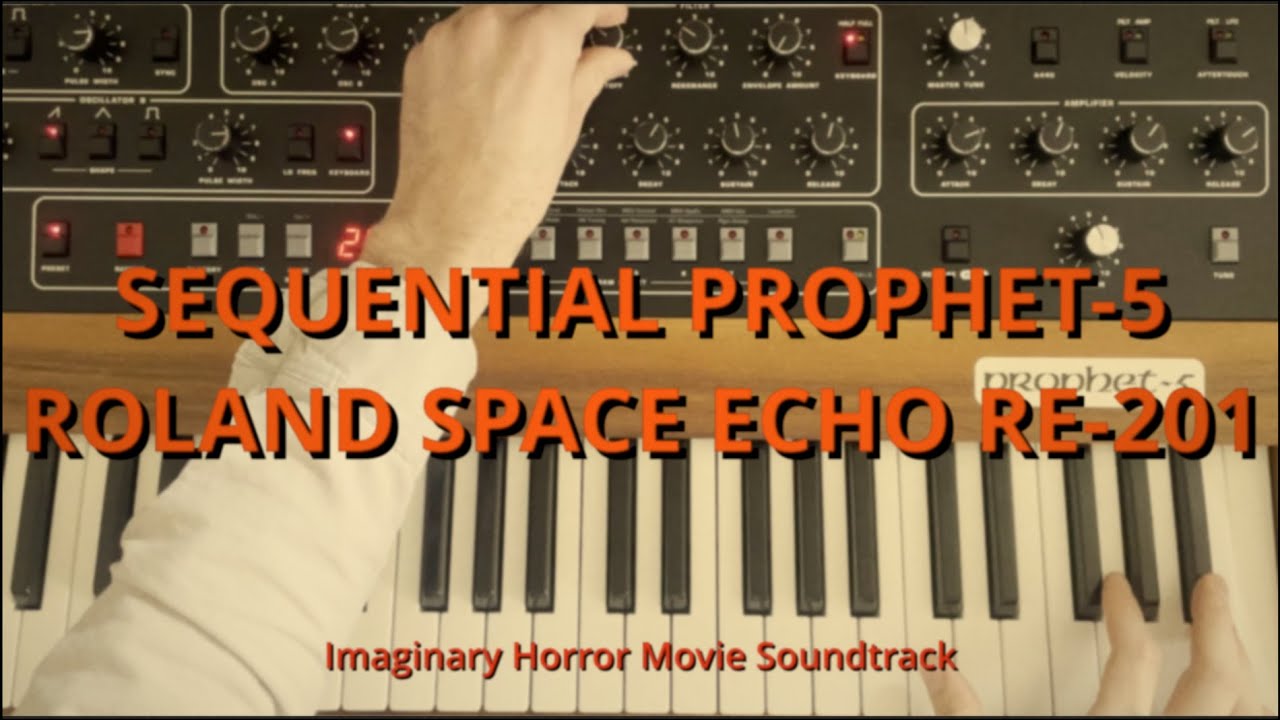 Sequential Prophet 5 and Roland Space Echo | Horror Movie Soundtrack - YouTube