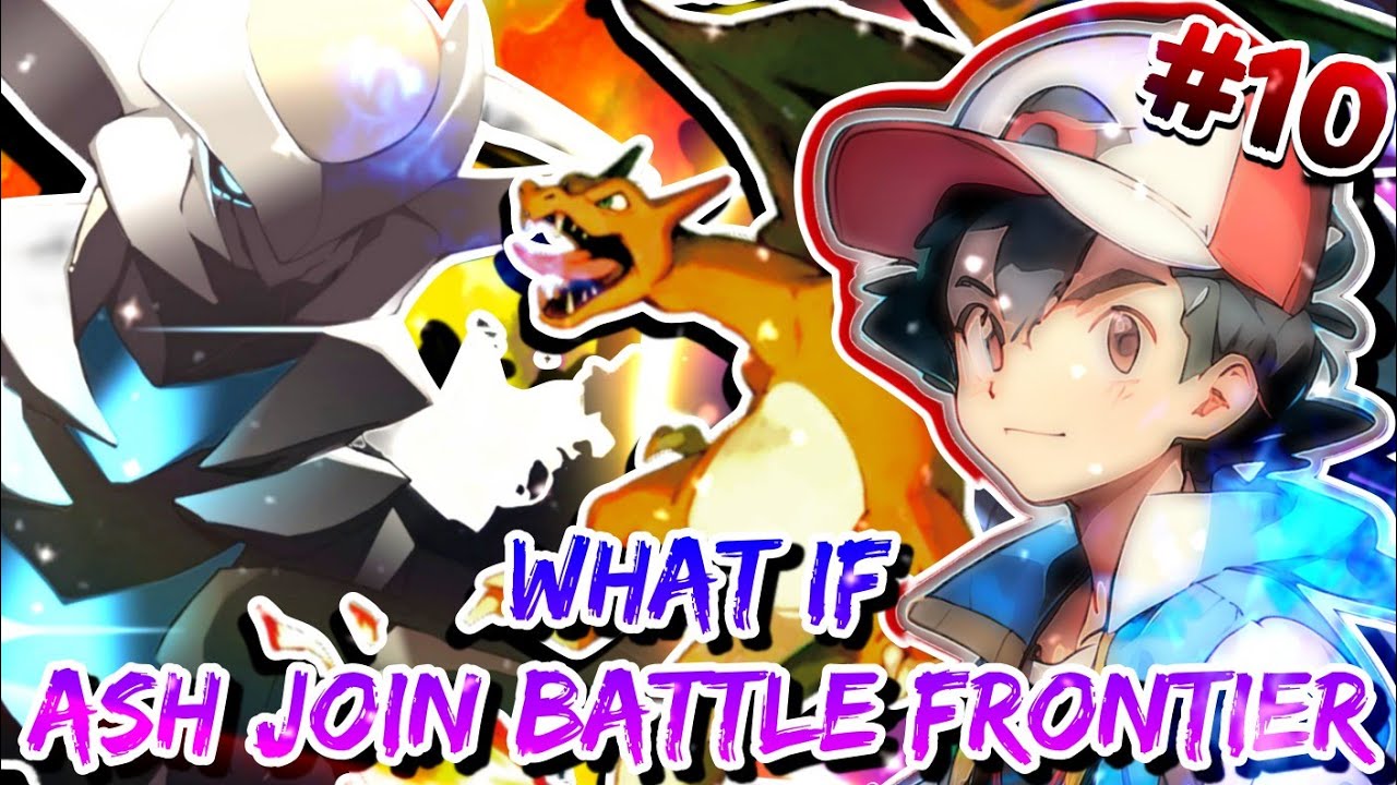 What If Ash Join The Battle Frontier Part-10 What If ash x Anabel Part ...