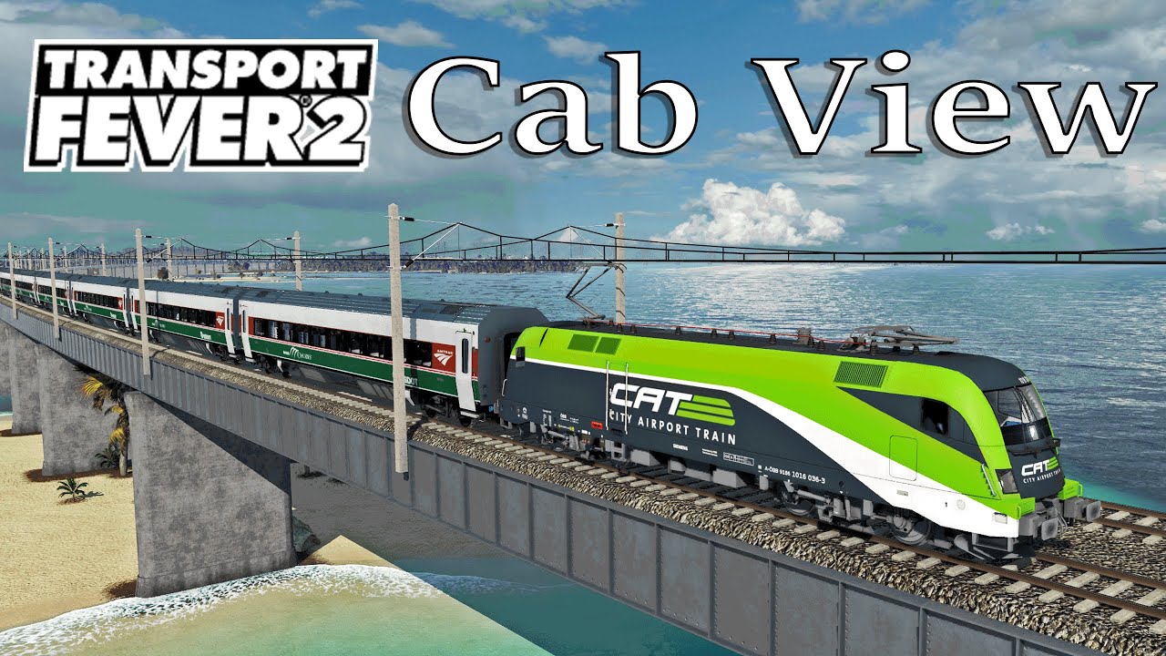 Transport Fever 2 - Cab View / First Person View / AS 79 / ÖBB Taurus ...