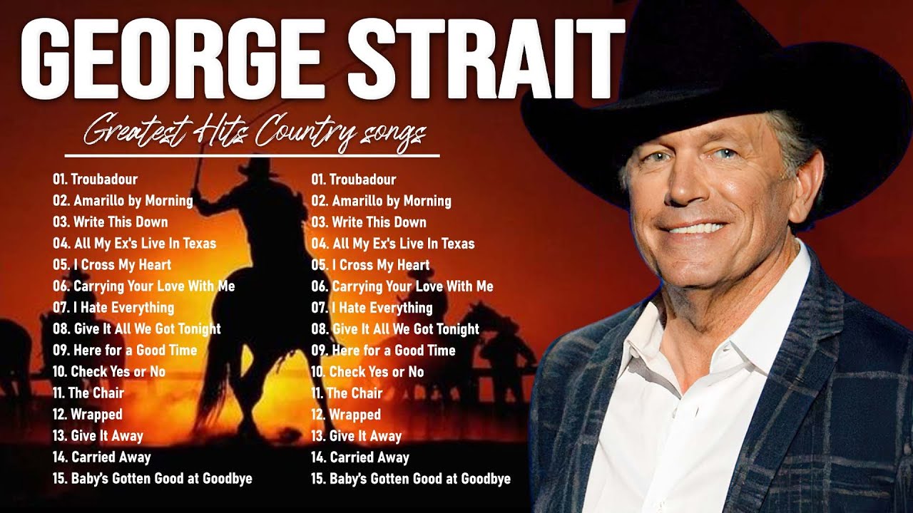 George Strait Greatest Hits Full Album - Best Of Songs George Strait ...