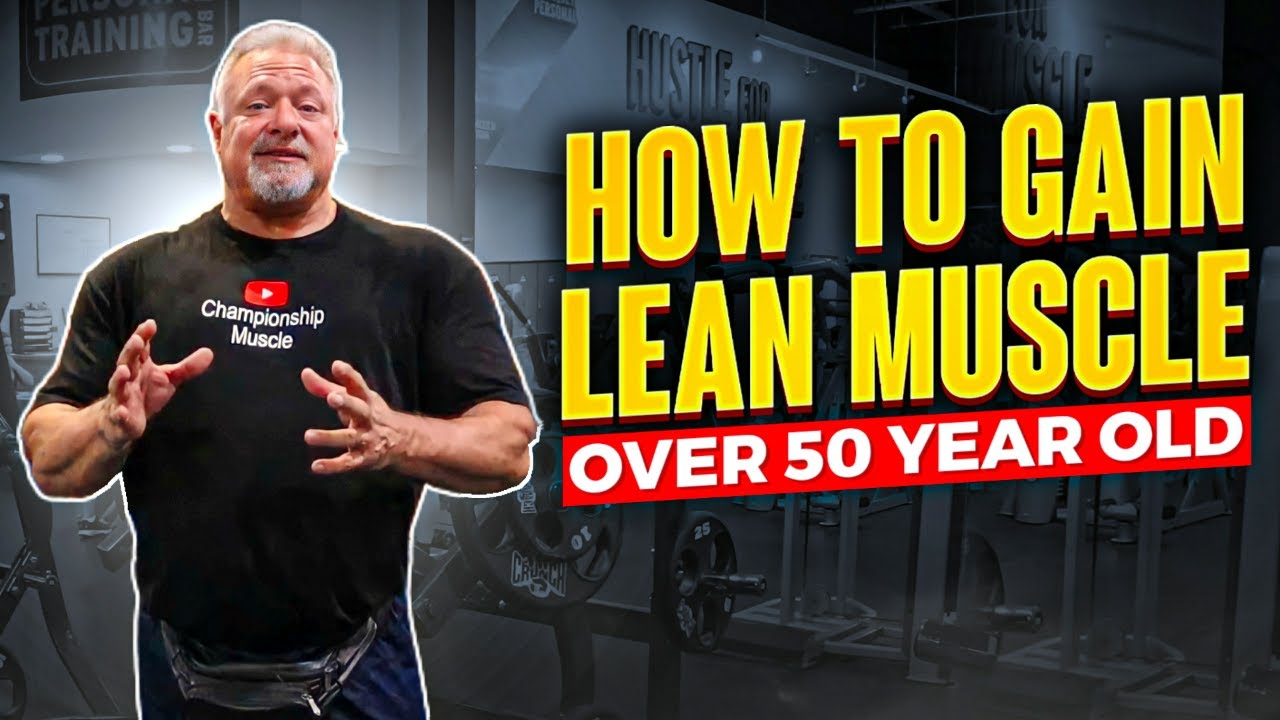 Building Muscle Over 50 Years Old: The Ultimate Guide to Building ...