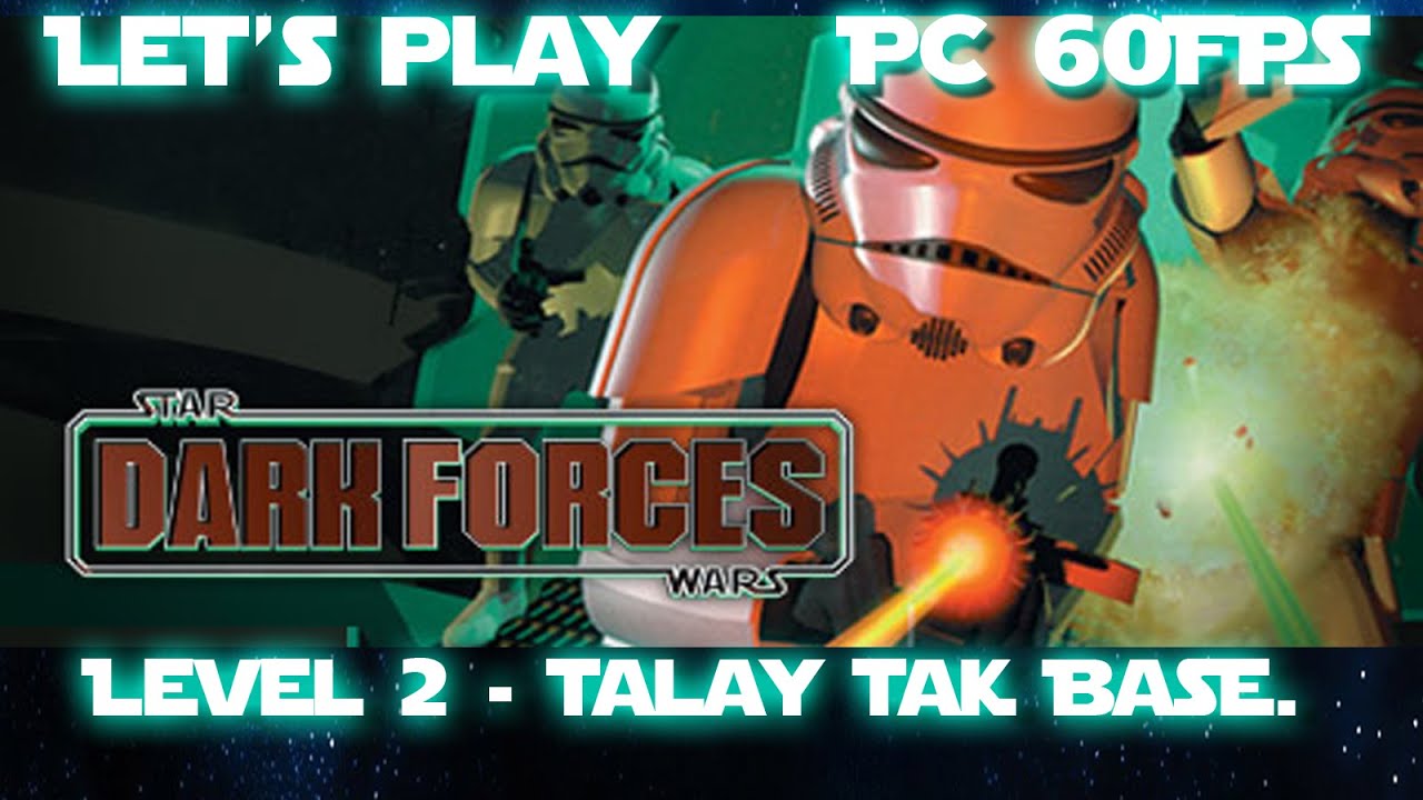 [PC 60fps Let's Play] Star Wars Dark Forces - Level 2[Talay Tak Base ...