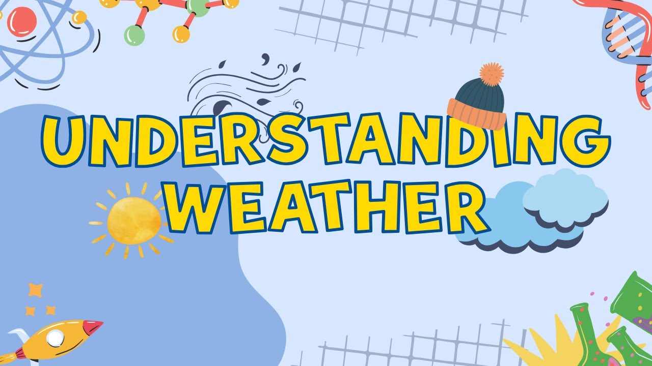 Understanding Weather | What is Weather and How does it work | Videos ...