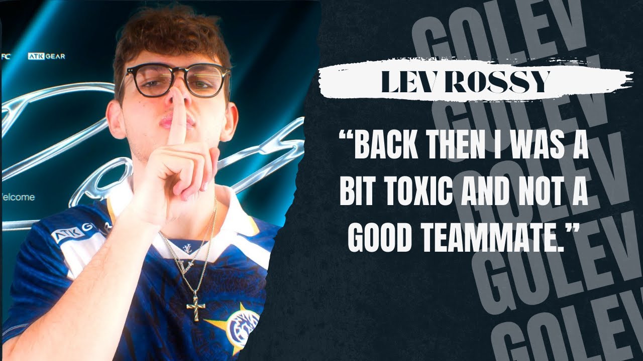 LEV Rossy on Growing as a Player: "Back then I was a bit toxic and not ...