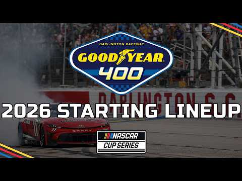 2026 Goodyear 400 at DARLINGTON | STARTING LINEUP