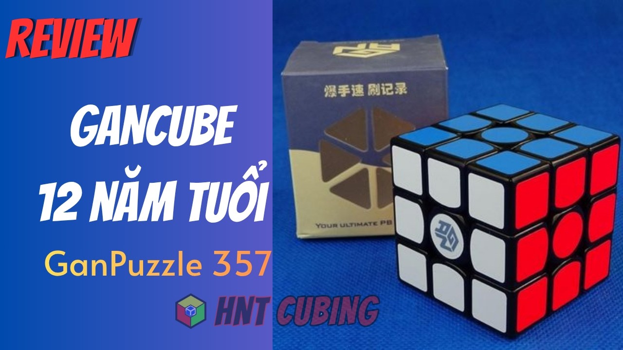 Review Gan357 - Khối Rubik 12 năm tuổi | GANCUBE đang hồi sinh GAN 357 ...