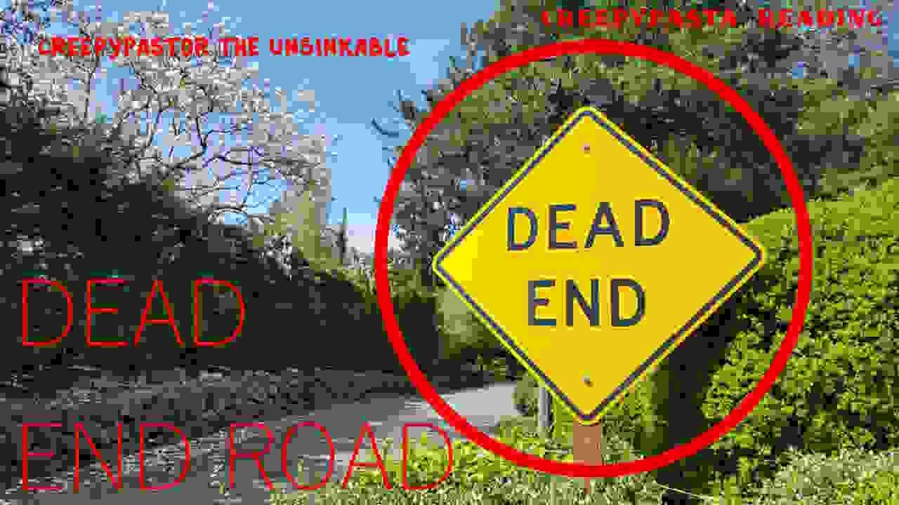 "DEAD END ROAD" Creepypasta reading by Creepypastor the Unsinkable ...