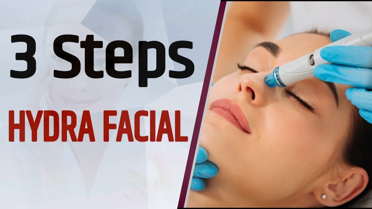 Everything About HYDRA-FACIAL (Step, Procedure, Benefits, Side effects ...