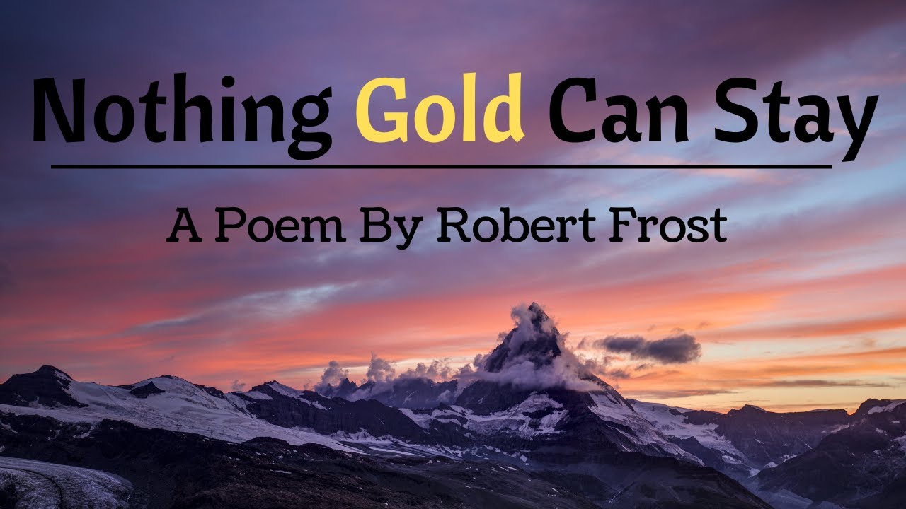 Nothing Gold Can Stay | Robert Frost | Famous Poems | Poems On Life And ...