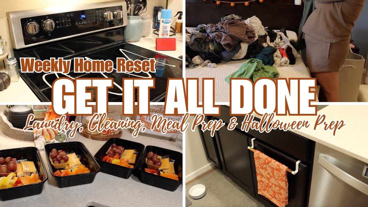 GET IT ALL DONE WITH ME | WEEKLY HOME RESET | LAUNDRY, CLEANING, MEAL ...