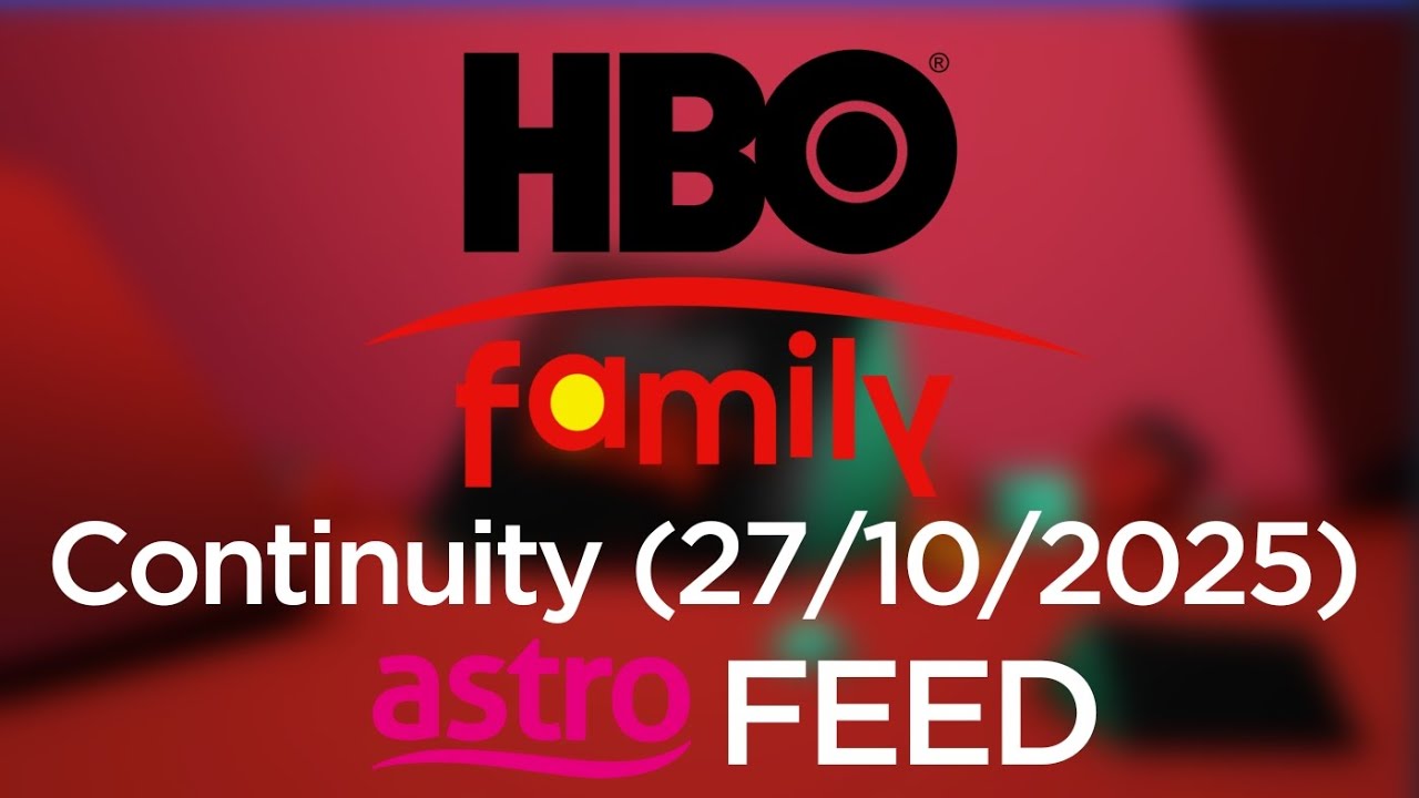 HBO Family (Asia) Continuity (27/10/2025) Astro Feed @HBO ...